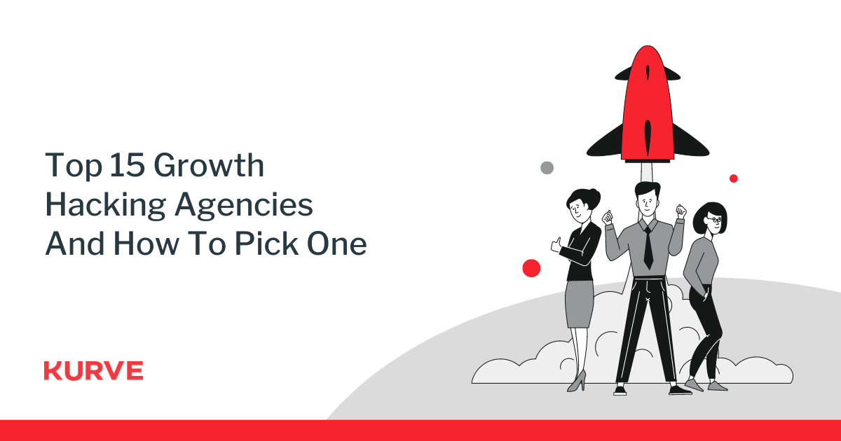 Top 15 Growth Hacking Agencies for Business Success | Kurve